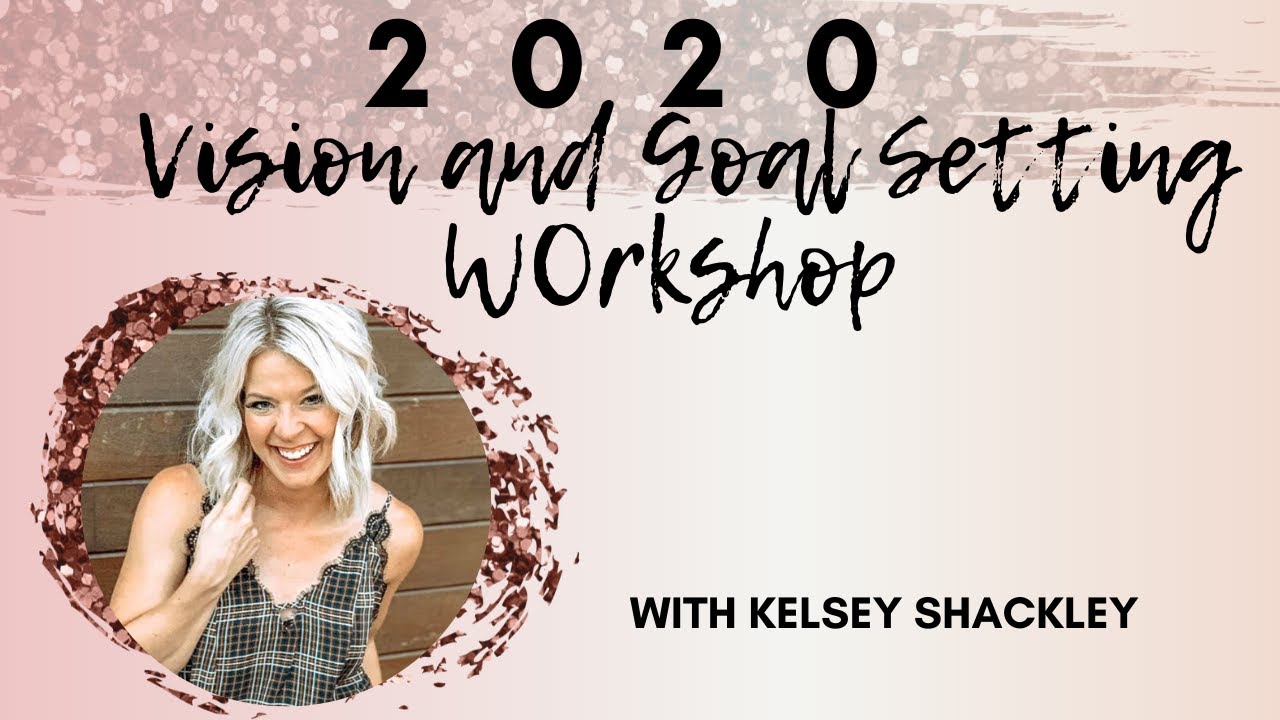 Vision & Goal Setting Workshop 2020 - YouTube