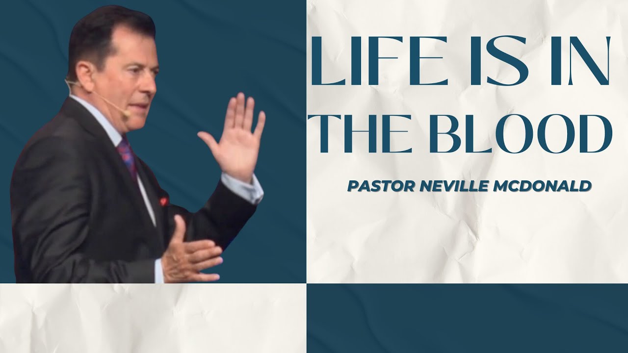 Life Is In The Blood | Pastor Neville McDonald | Good Hope Christian ...