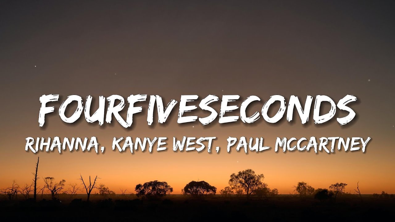 Rihanna, Kanye West, Paul McCartney - FourFiveSeconds (Lyrics) - YouTube