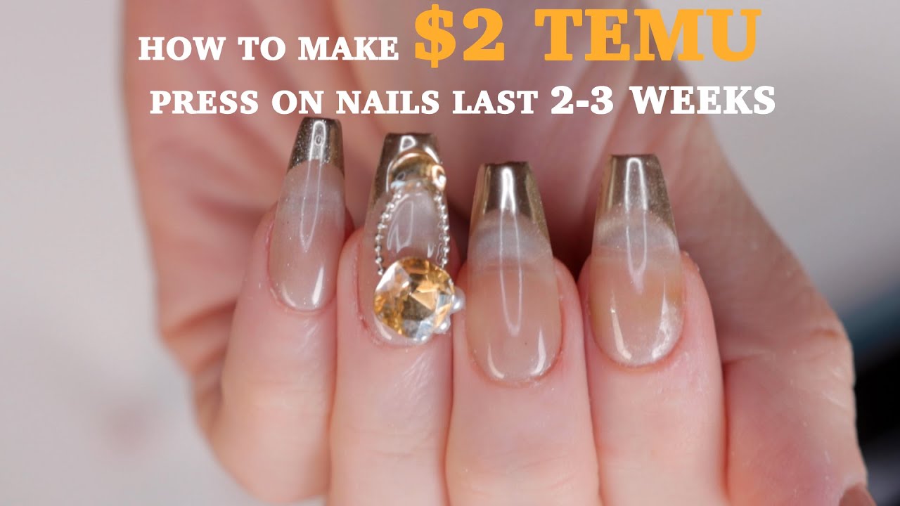 HOW I MAKE MY $2 TEMU PRESS ON NAILS LAST 2 3 WEEKS ‼️ - YouTube