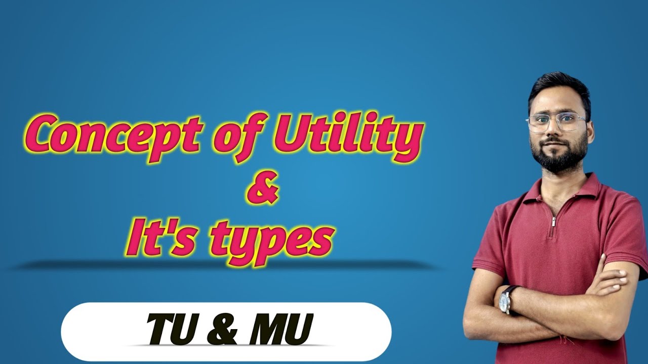 Concept of Utility | Utility | Total and Marginal Utility - YouTube