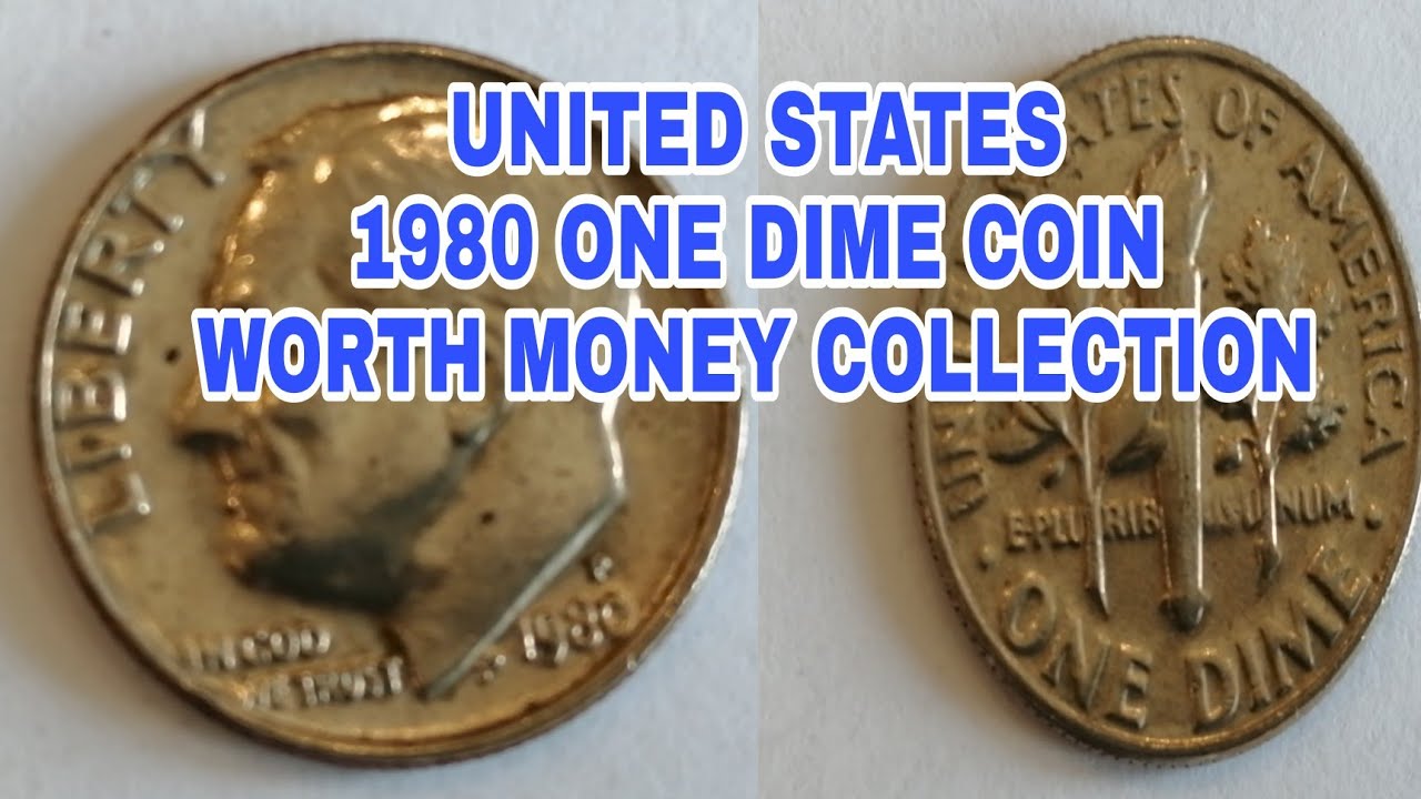 UNITED STATES ONE DIME 1980 P WORTH MONEY COLLECTION - YouTube