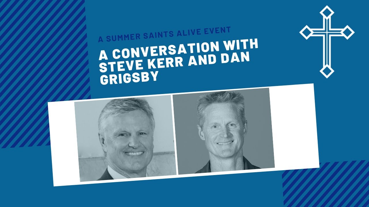 Saints Alive: A Conversation with Steve Kerr and Dan Grigsby - YouTube