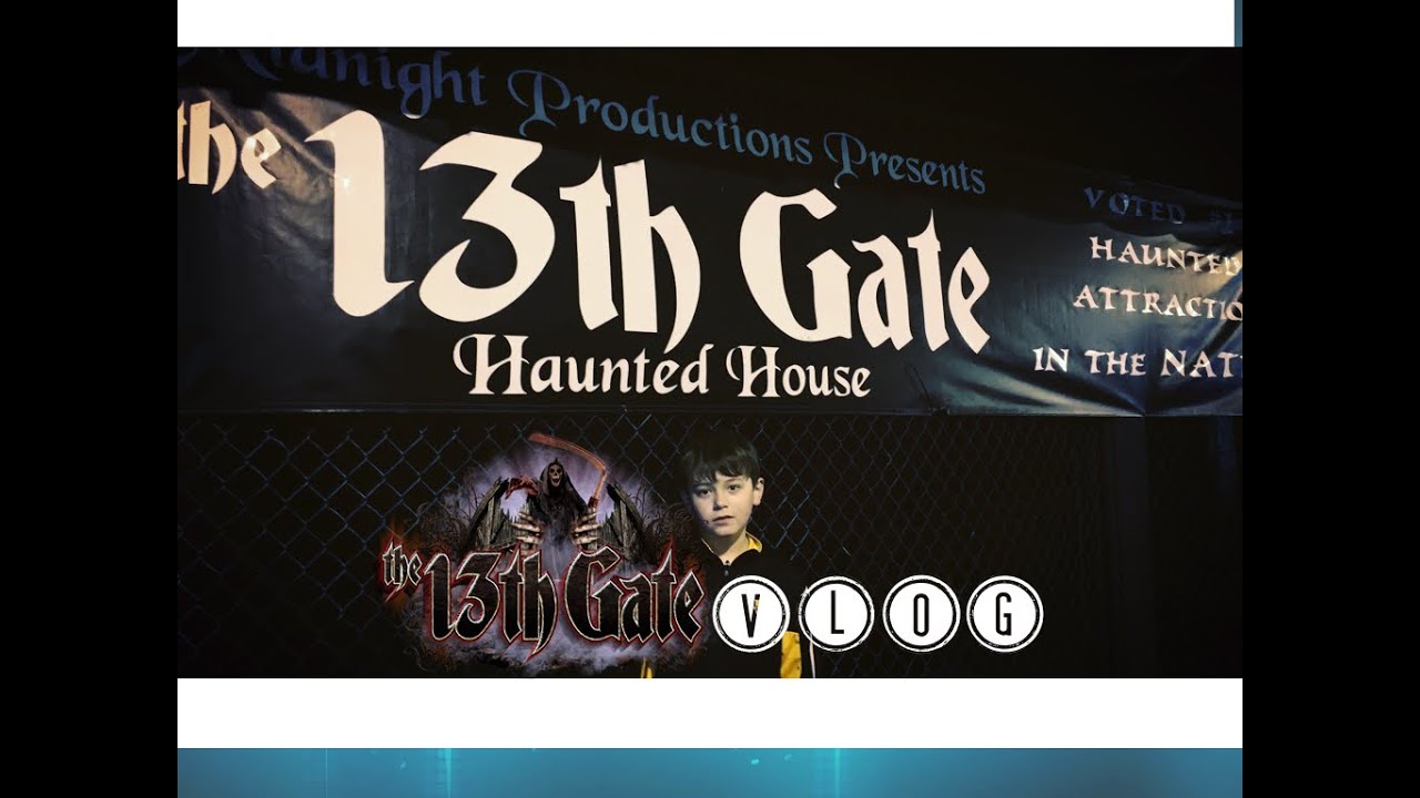 13th Gate Haunted House Vlog-First Video! - YouTube