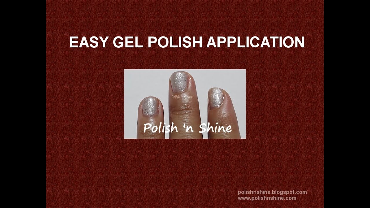 EASY GEL POLISH APPLICATION - HOW TO USE GEL POLISH - YouTube