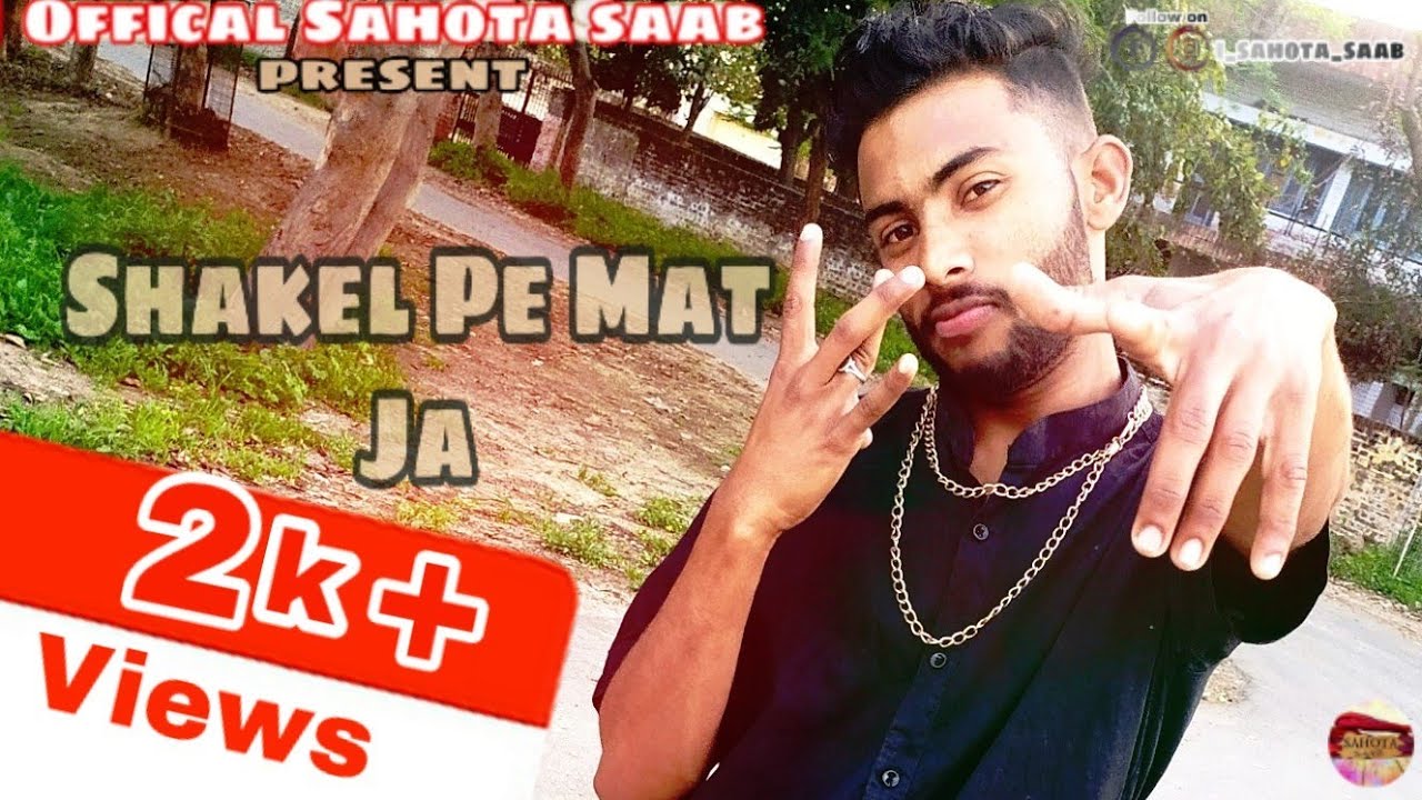 Shakal Pe Mat Ja(official Music Video) Sahota Saab Arsh Gill Sukh Sahota New Indian song 2020 ...