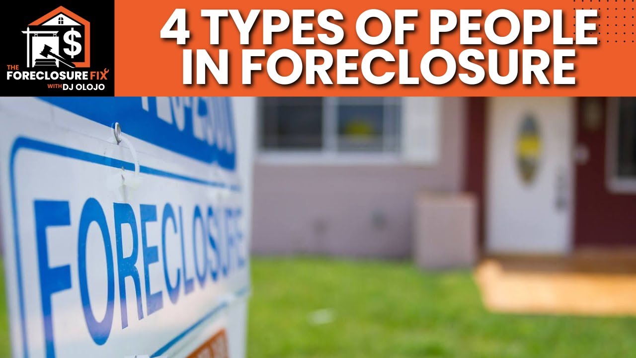 4 Types of People Facing Foreclosure You Need To Know as a Real Estate ...