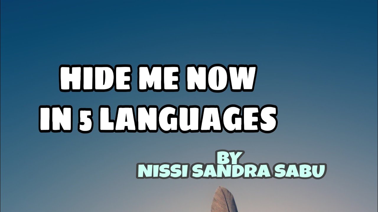 HIDE ME NOW - IN 5 LANGUAGES - YouTube