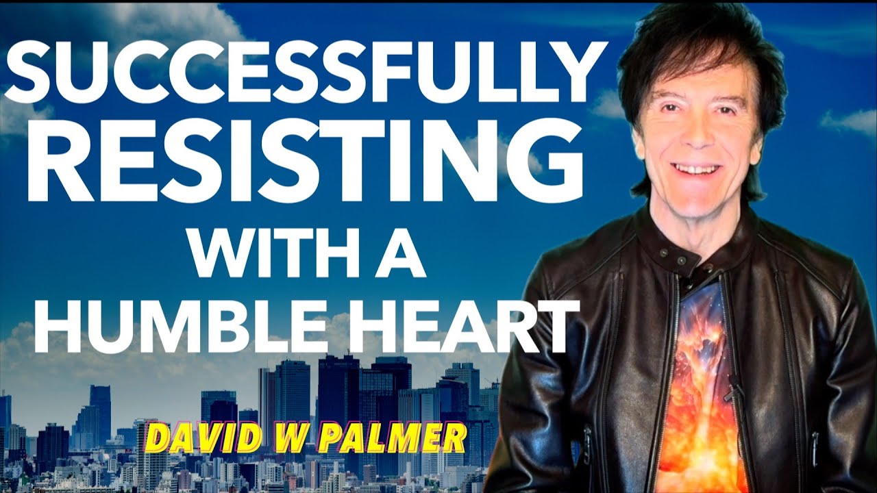 "Successfully Resisting with a Humble Heart" - David W Palmer (2025 ...
