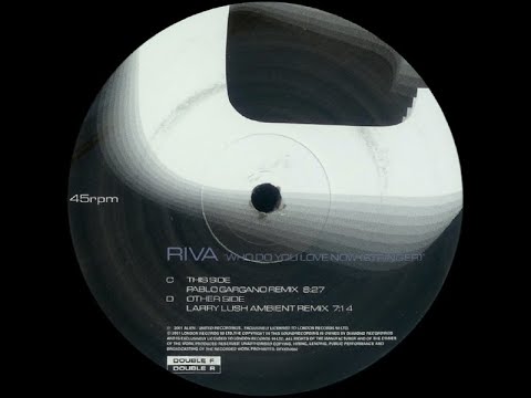 Riva - Who Do You Love Now (Stringer) - Pablo Gargano Remix (2001 ...