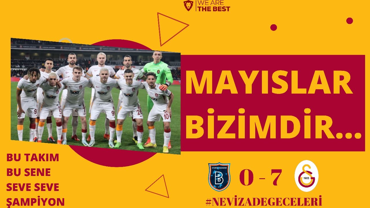 BAŞAKŞEHİR 0 - 7 GALATASARAY /BU TAKIM BU SENE SEVE SEVE ŞAMPİYON ...