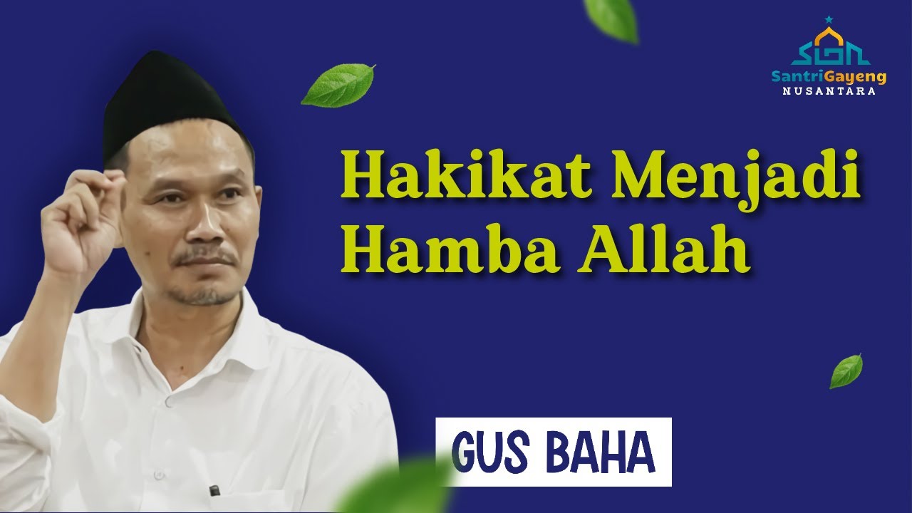 Gus Baha: Hakikat Menjadi Hamba Allah - YouTube
