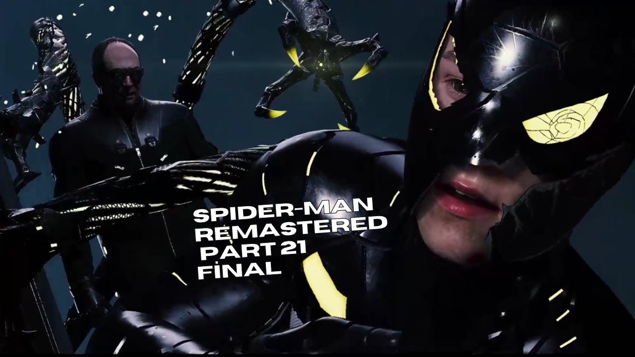 SPIDER MAN REMASTERED PC Gameplay Walkthrough Part 21 FİNAL #letsplay ...