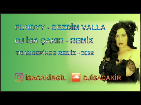 Fundyy - Bezdim Valla - DJ İsa Çakır / D.G.P Remix - Trancepikes Remix 2022
