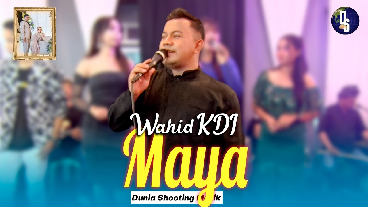 Wahid KDI - Maya (Official Live Music) - New Dellysha - Dunia Shooting ...