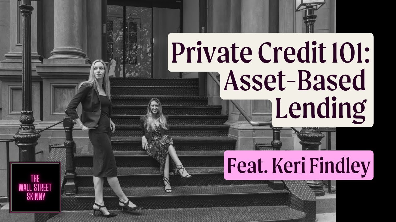 Private Credit 101: Asset-Based Lending feat. Keri Findley - YouTube