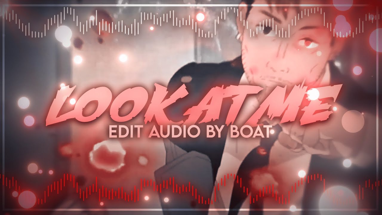 Look At Me - XXXTentacion [EDIT AUDIO] - YouTube