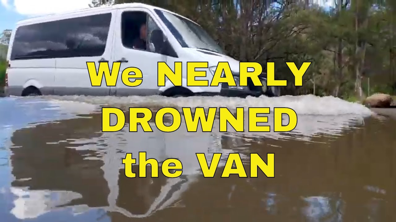 We nearly DROWNED the VAN - YouTube