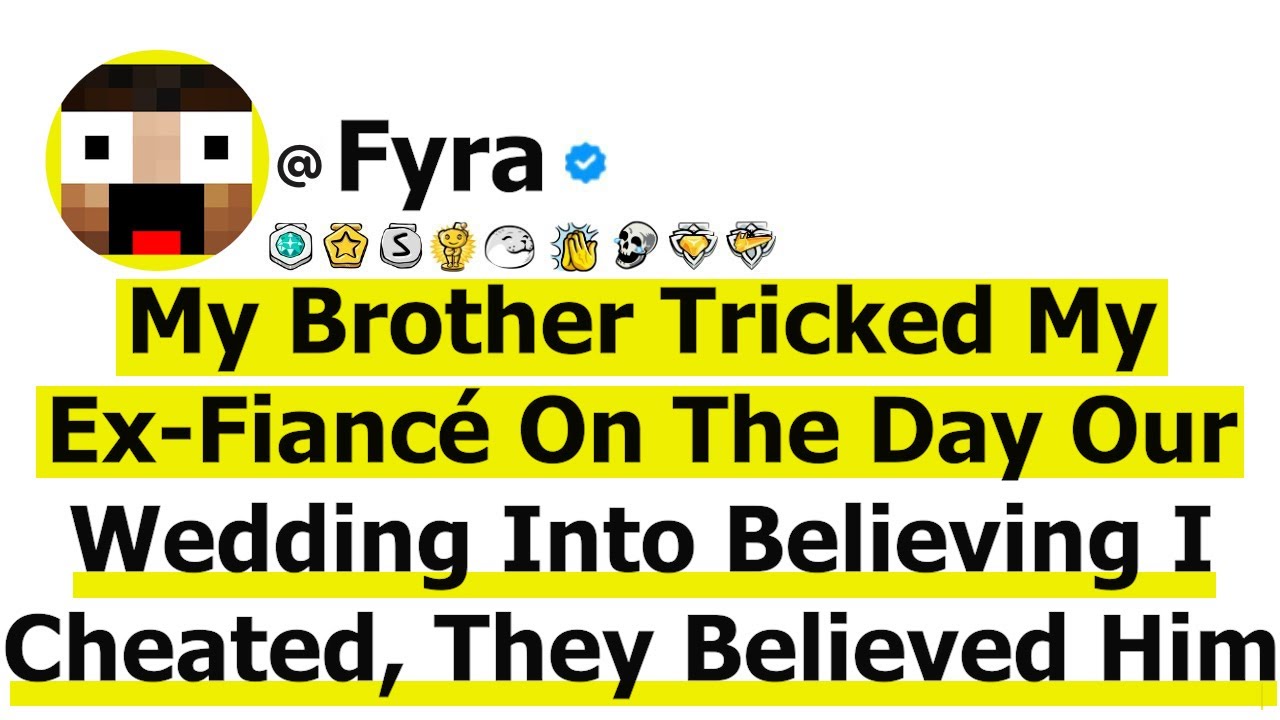 Brother Tricked My Ex-Fiancée On The Day Of Our Wedding Into Believing ...