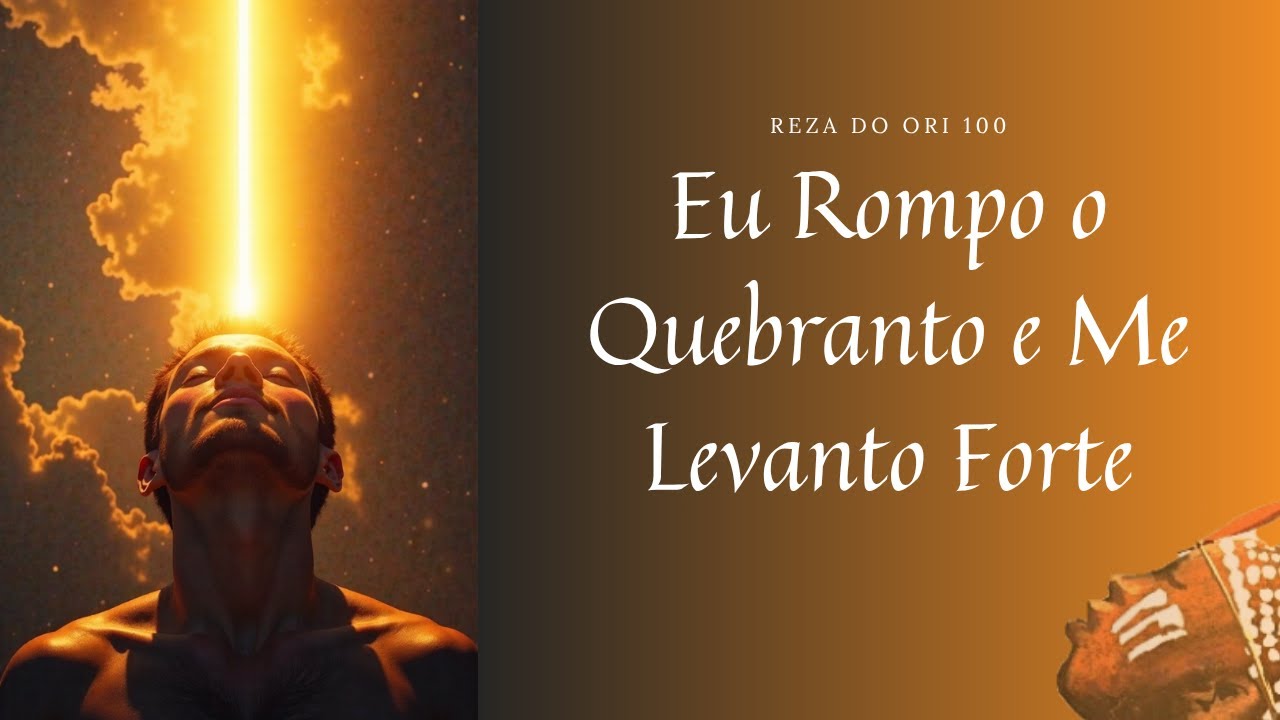 Reza do Ori 100 - Eu Rompo o Quebranto e Me Levanto Forte - YouTube