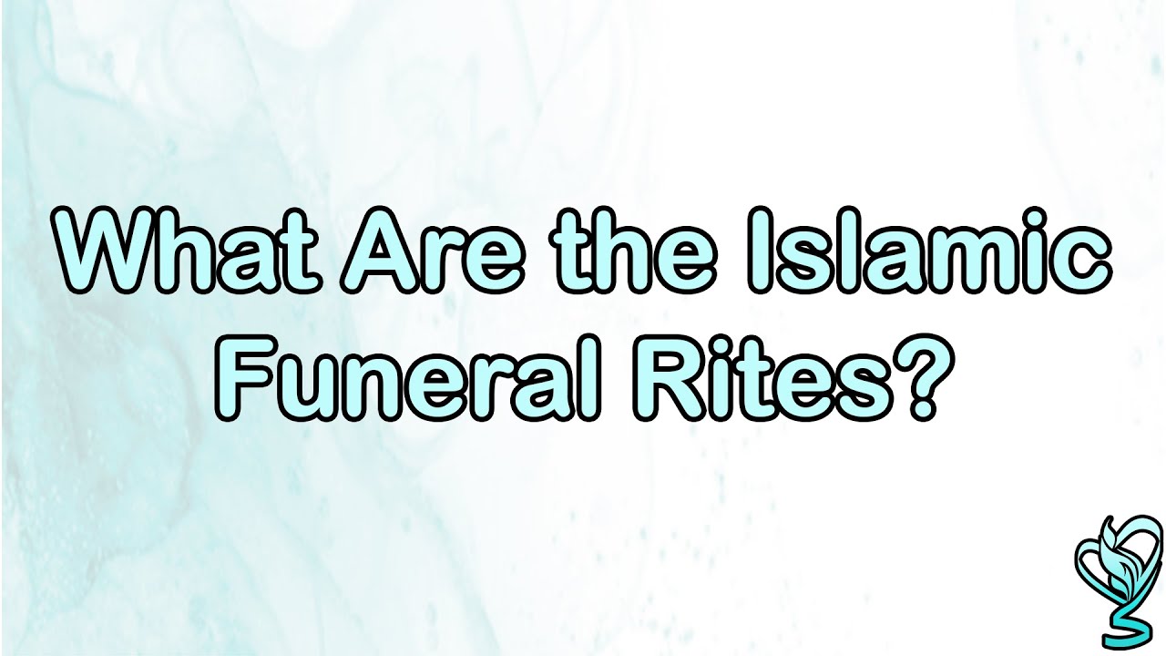 What Are the Islamic Funeral Rites? - YouTube