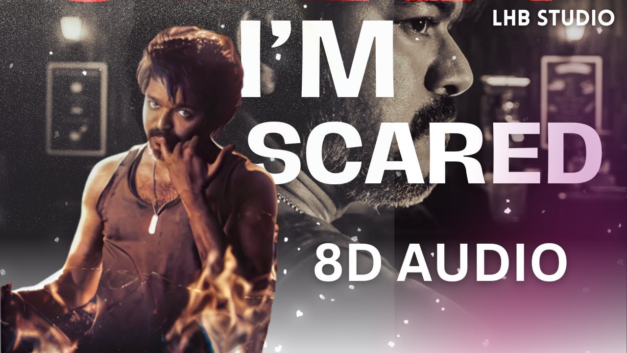 I'm Scared Song - 8D Audio | Anirudh | Vijay Thalapathy - YouTube