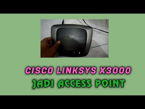 Cara Konfigurasi Router Cisco Linksys X3000 Jadi Access Point - YouTube