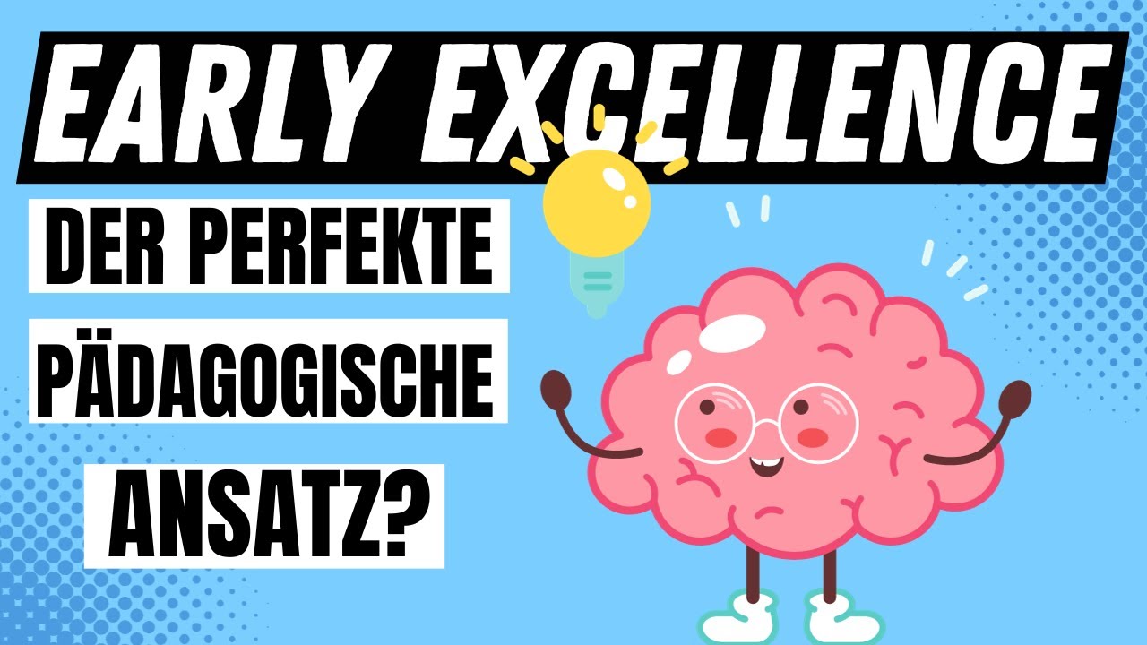 EARLY EXCELLENCE ANSATZ - der perfekte pädagogische Ansatz für den ...