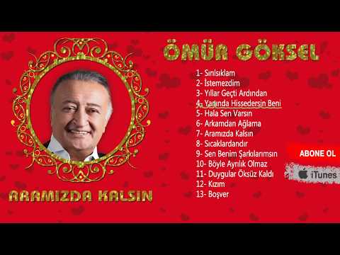 Ömür Göksel - Aramızda Kalsın ( Full Album )