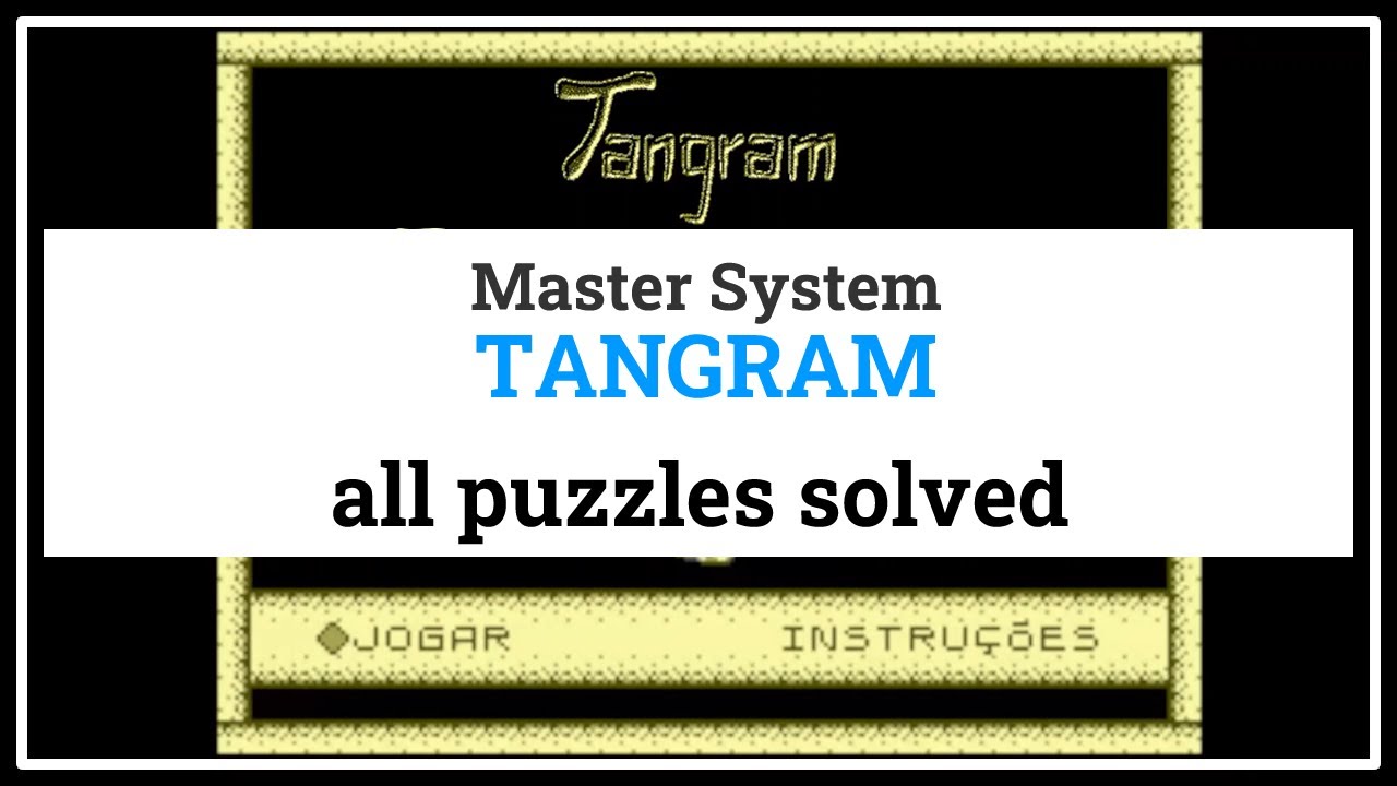 ALL PUZZLES SOLUTIONS - TANGRAM (Master System) - COMPLETE WALKTHROUGH ...