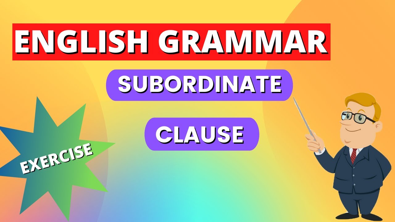 EXERCISE ️ Subordinate Clauses And Conjunctions - Learn English Grammar ...