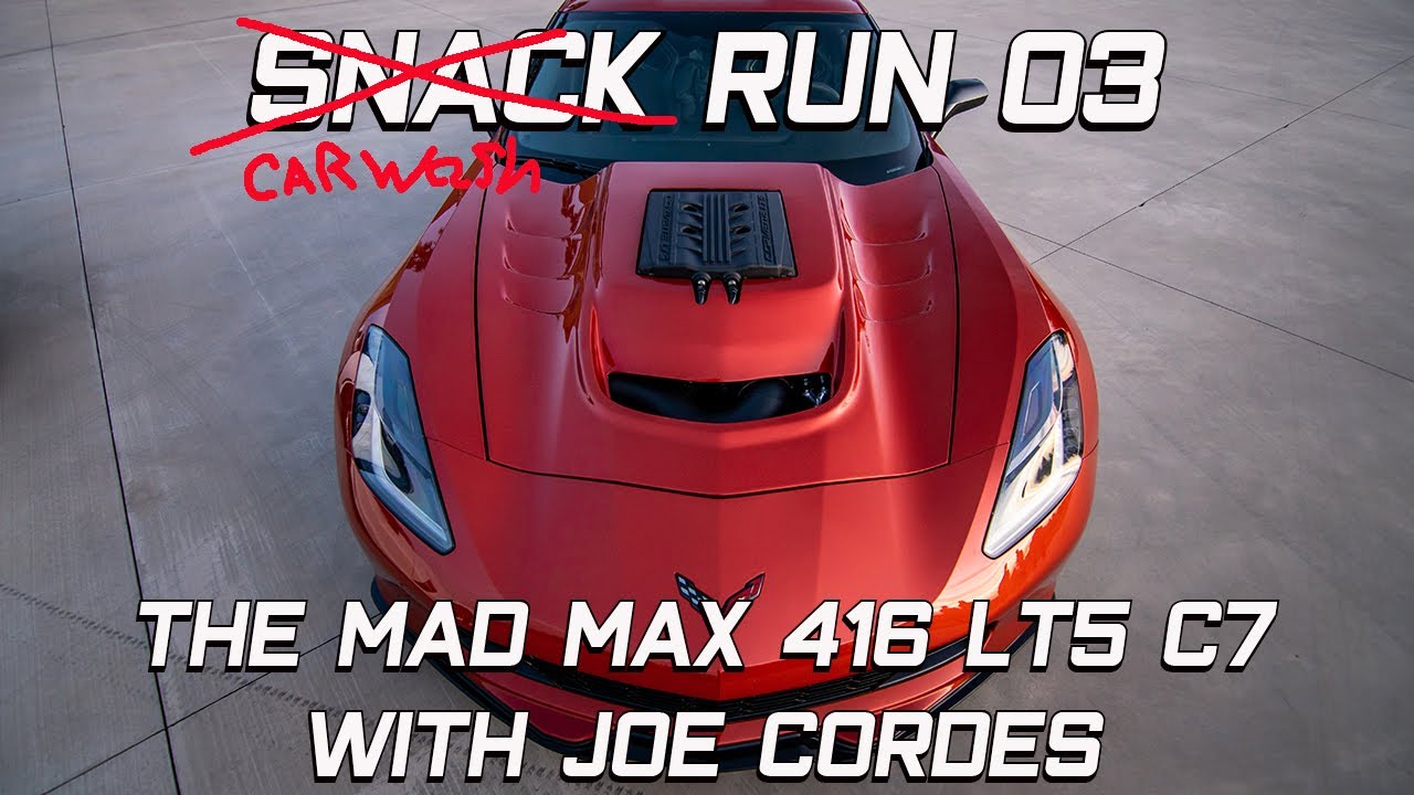 Snack Run #03 Mad Max 416 LT5 C7 with Joe Cordes - YouTube