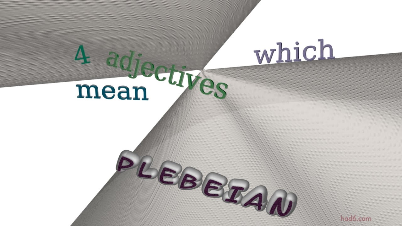 plebeian - 7 adjectives meaning plebeian (sentence examples) - YouTube