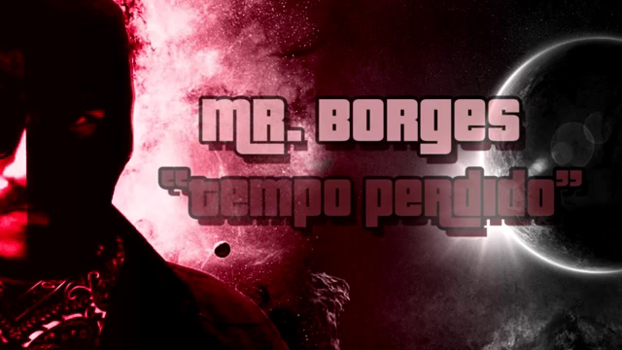 Mr Borges - "Tempo Perdido" - YouTube