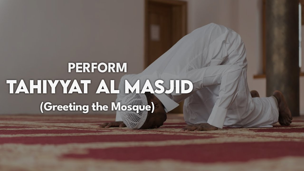 How to perform Tahiyat al-Masjid Prayer (Greeting the Mosque) - YouTube