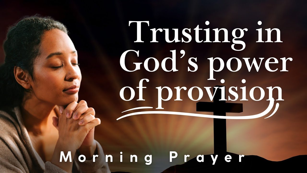 Trusting in God’s power of provision | Morning Prayer - YouTube