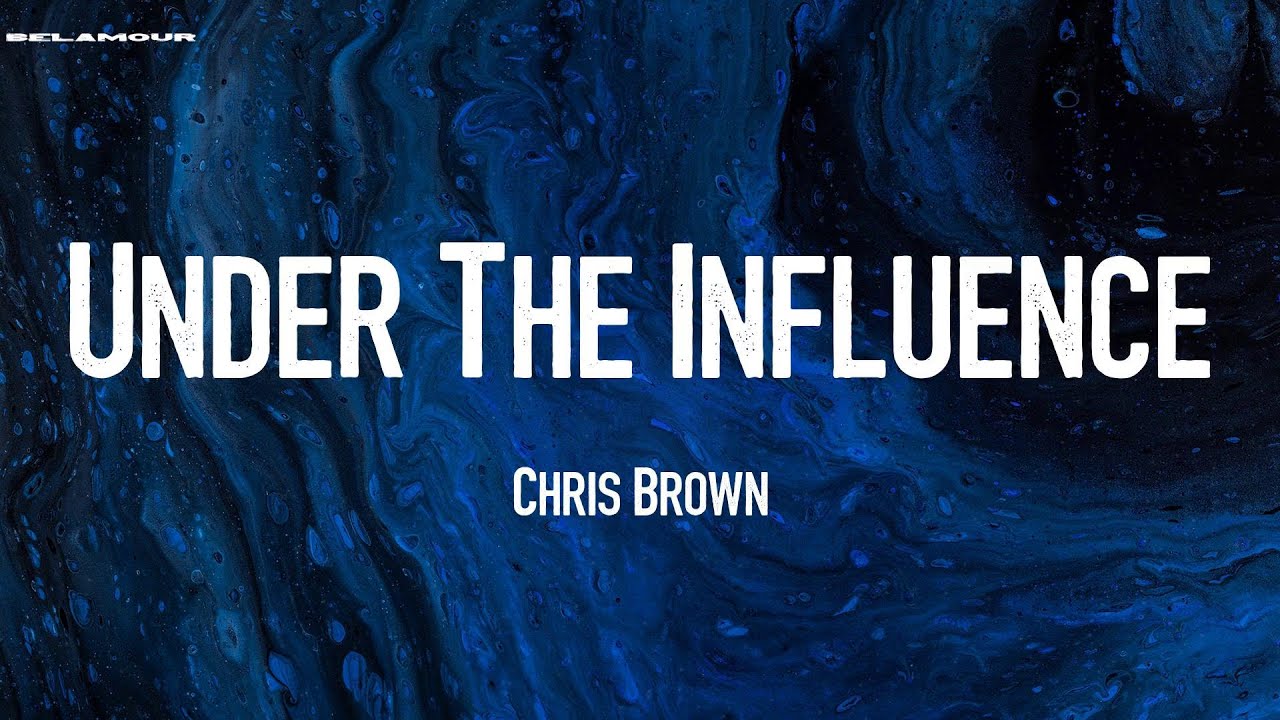Under The Influence - Chris Brown | Lyric Video - YouTube