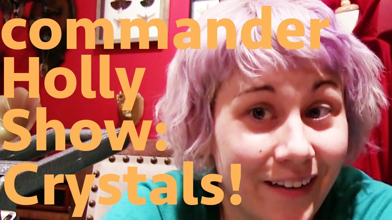 Commander Holly Show - Crystlas! - YouTube