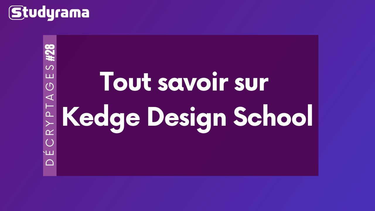 Tout savoir sur Kedge Design School - YouTube