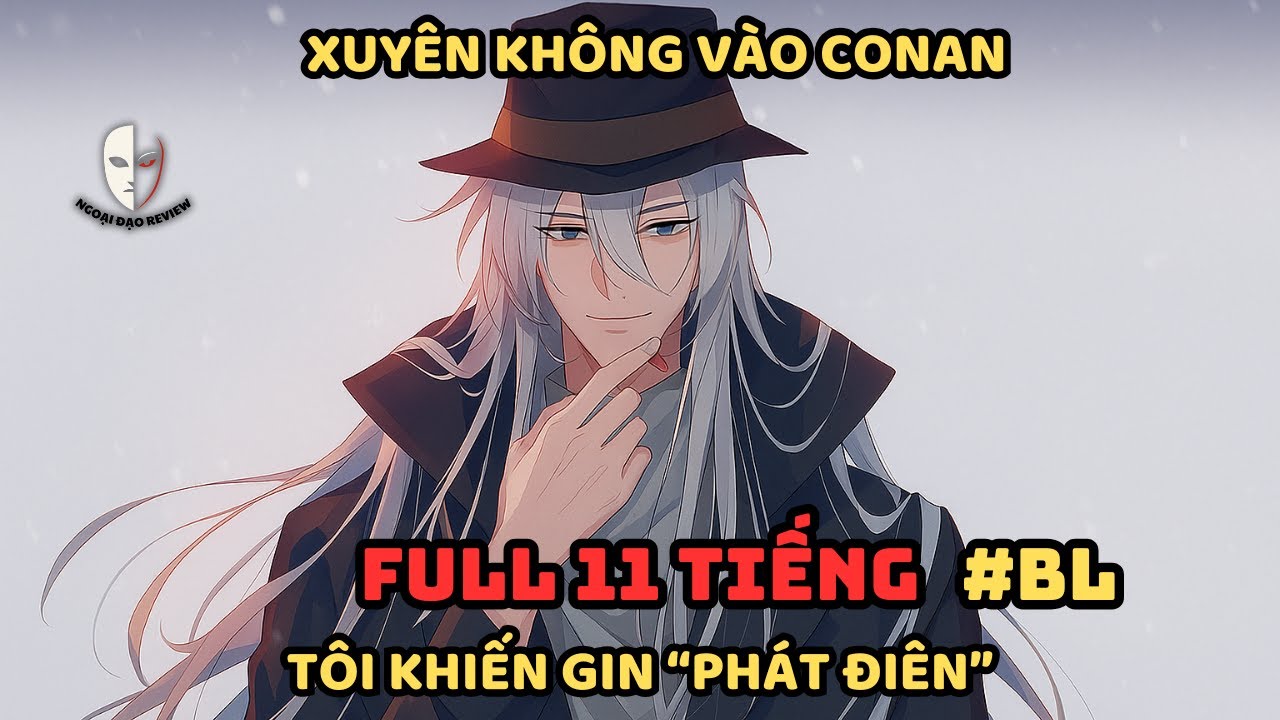 🔥Trọn Bộ🔥 Conan Fanfic: Gin "Chất" Thật Đấy #BL #dammy #conan # ...