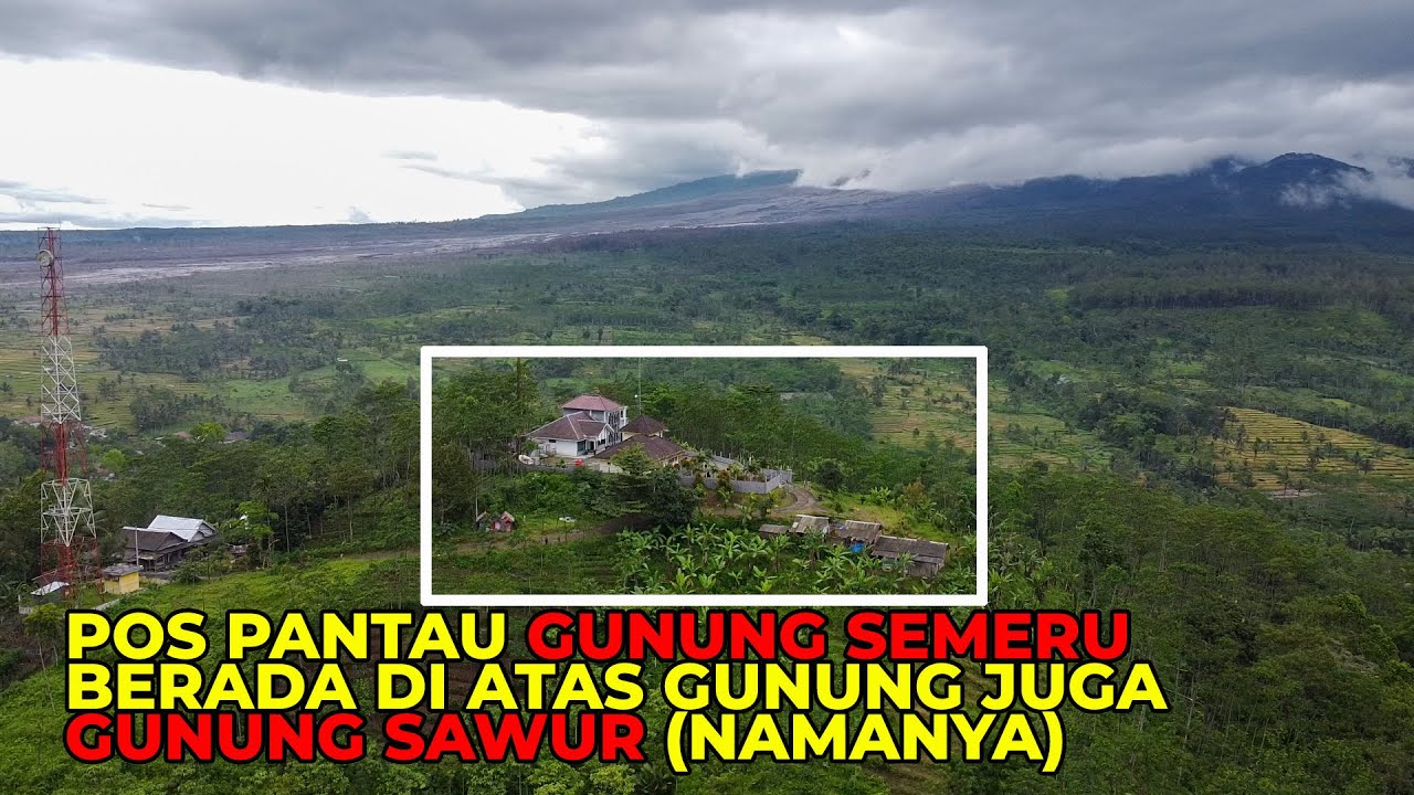 POS PANTAU SEMERU INI Ternyata Ada DI atas Gunung Juga !!! - YouTube