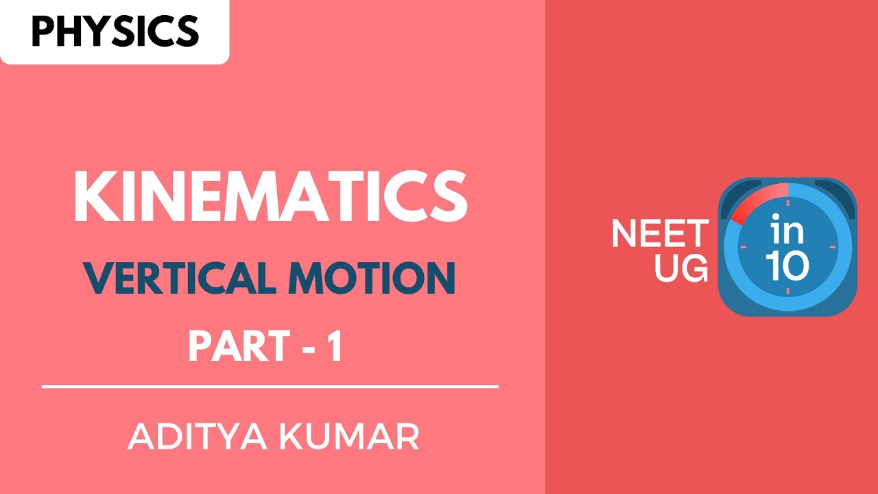 Kinematics - Vertical Motion | Part 1 | NEET Physics | NEET UG in 10 ...