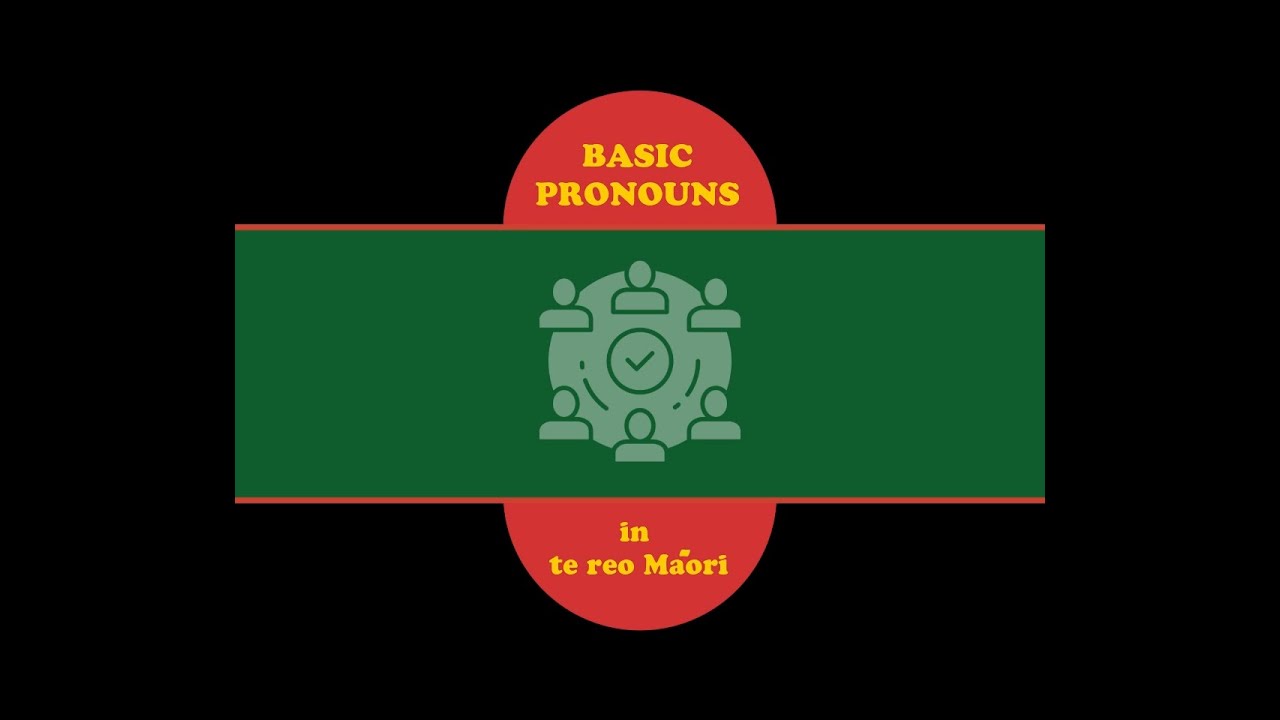 Basic Pronouns in Te Reo Māori - Tūkapi i te reo Māori. - YouTube