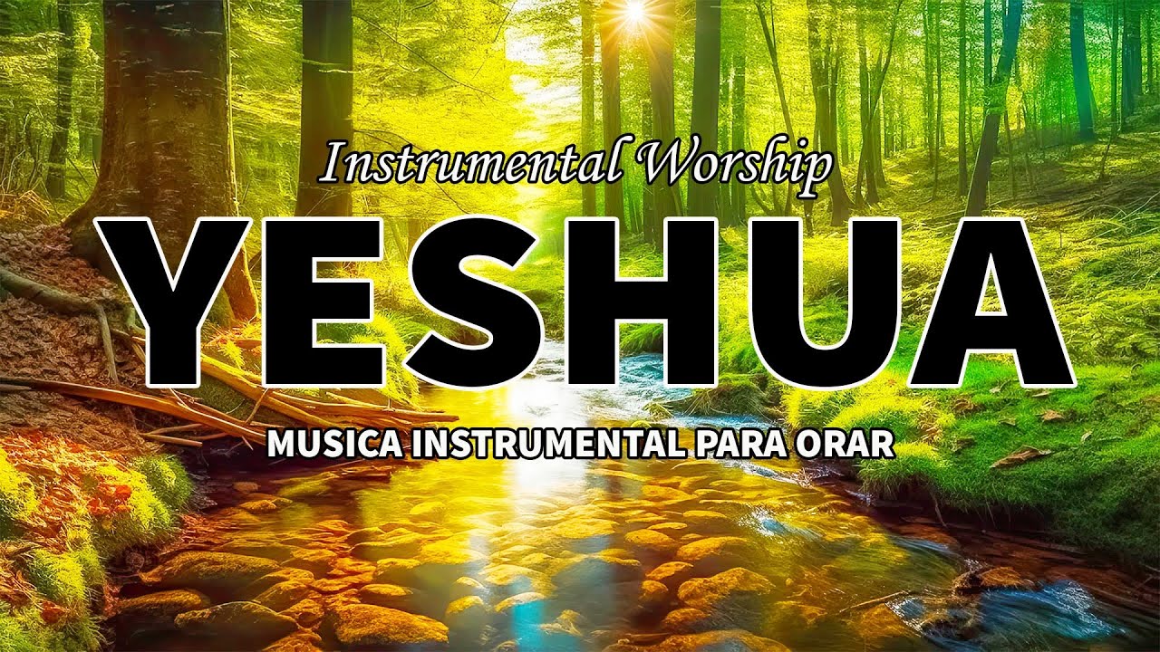 YESHUA / TU FIDELIDAD / MÚSICA INSTRUMENTAL CRISTIANA / MUSICA ...