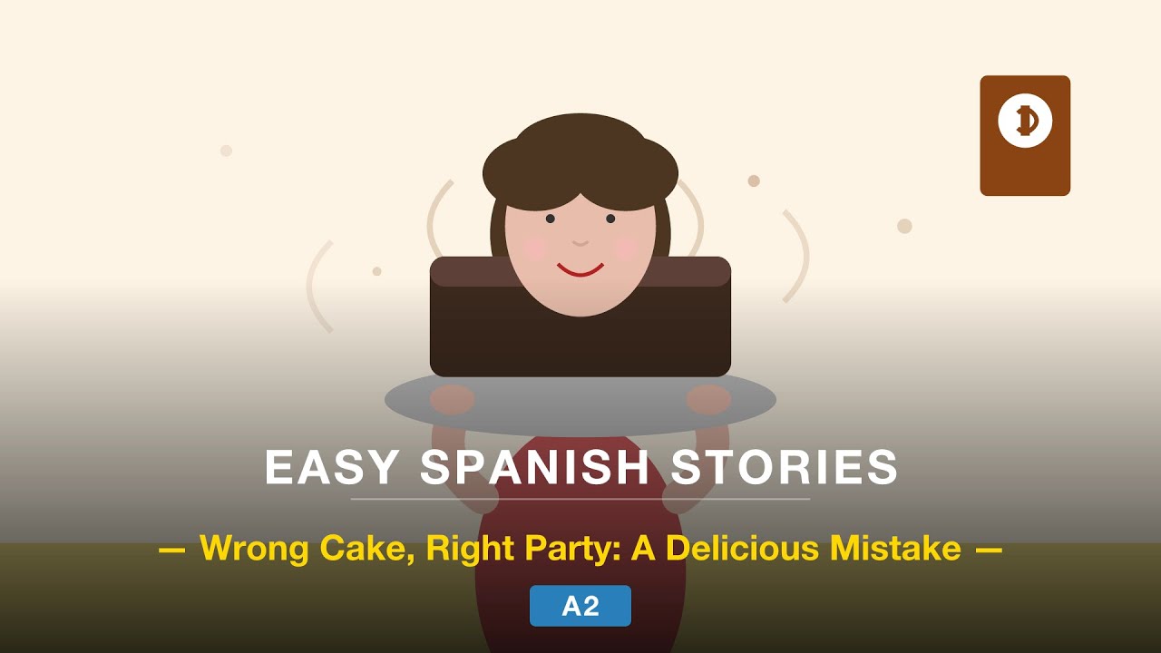 Easy Spanish [A2]: Wrong Cake, Right Party: A Delicious Mistake - YouTube