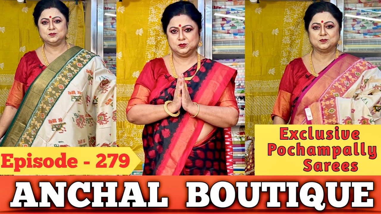 Anchal Boutique || Exclusive Pochampally Sarees || Episode - 279 ...