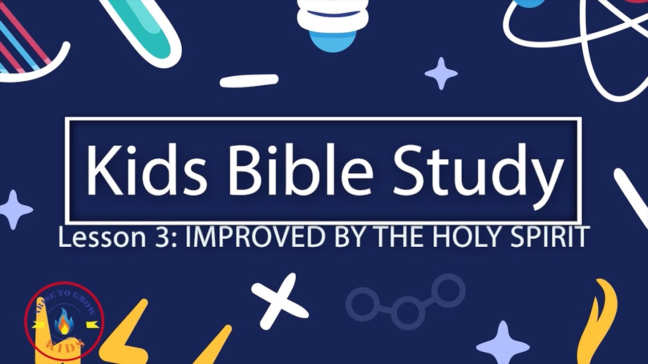 Kids Bible Study Jesus Lab Edition: Lesson 3 - Improved by the Holy Spirit - YouTube