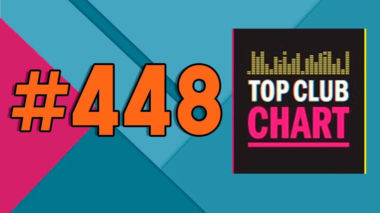 Top Club Chart #448 - ТОП 25 Танцевальных Треков Недели (13.01.2024 ...