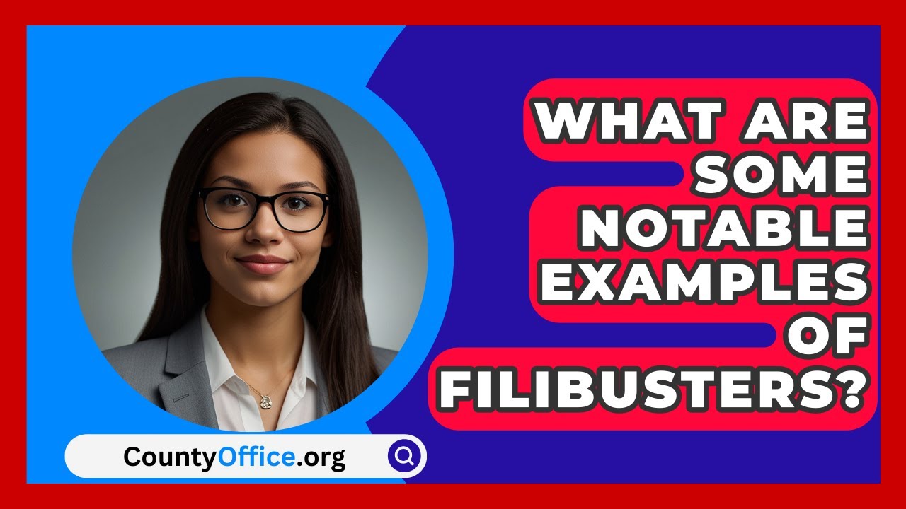 What Are Some Notable Examples of Filibusters? | CountyOffice News ...