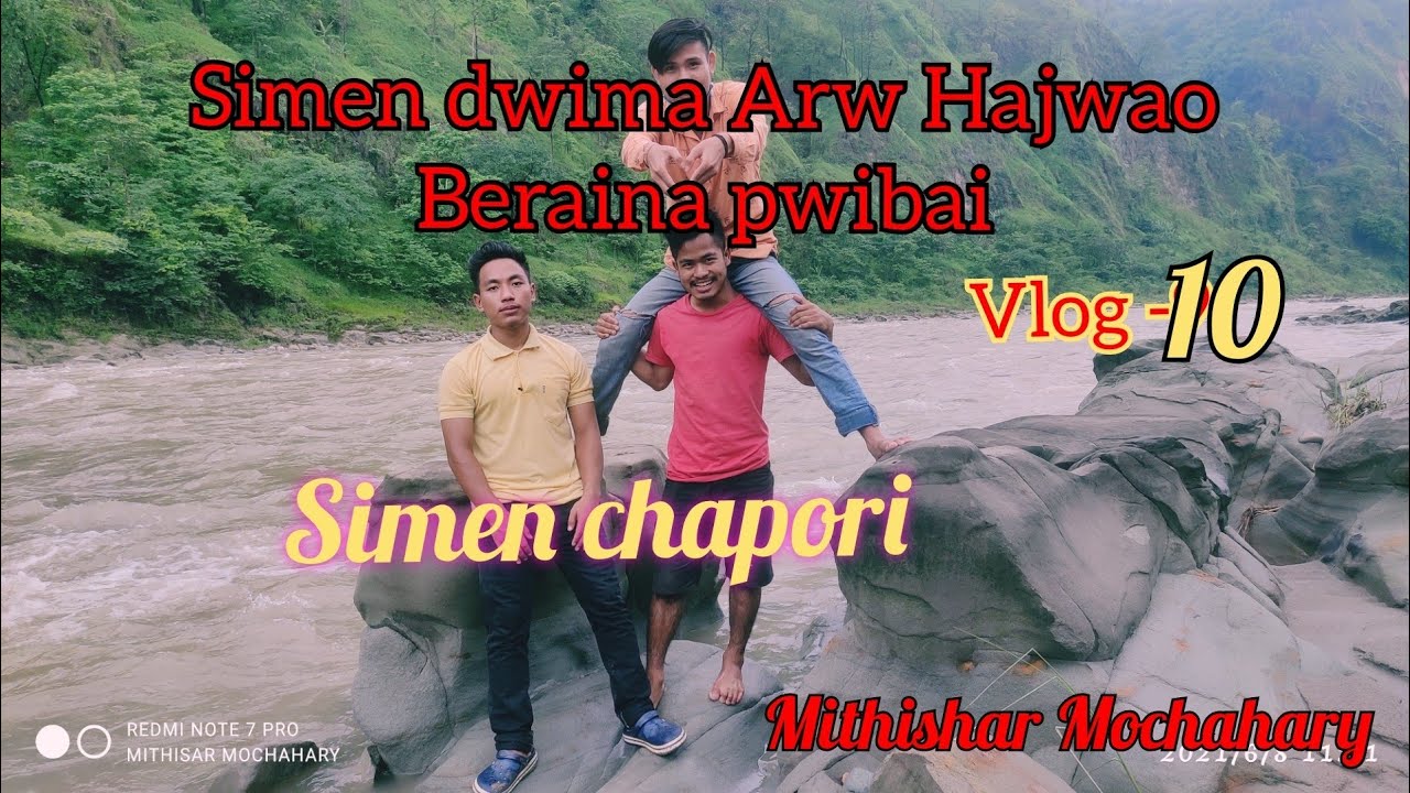 simen chapori Hajw arw Dwimayao // Bodo vlog video // vlog -10 ...